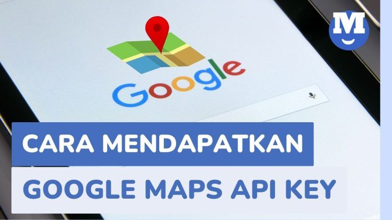 Cara Mendapatkan Google Maps API Key Free (Mei, 2024)