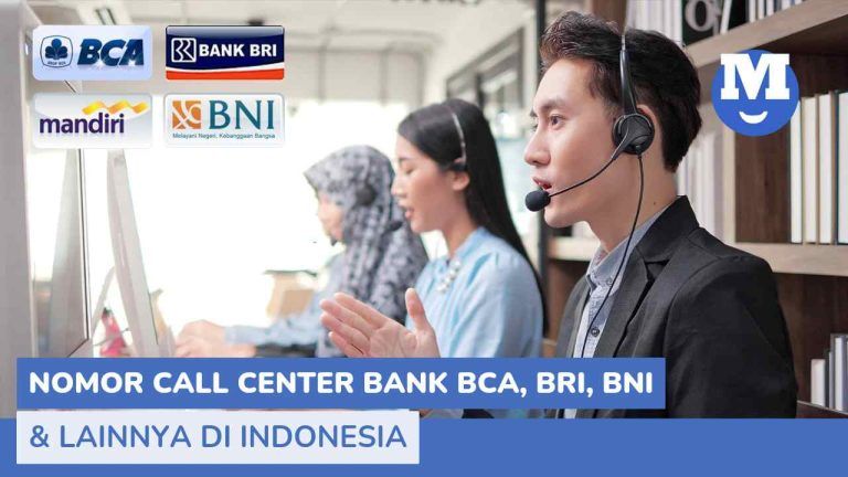 Nomor Call Center Bank BCA, BRI, BNI & Lainnya di Indonesia
